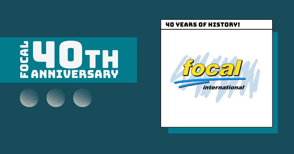 Focal International | FOCAL International 40th Anniversary